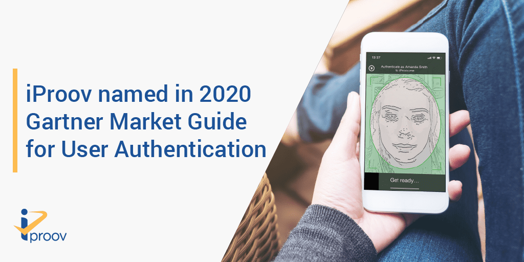 iProov named in the 2020 Gartner Market Guide for User Authentication ... iProov named in the 2020 Gartner Market Guide for User Authentication ...