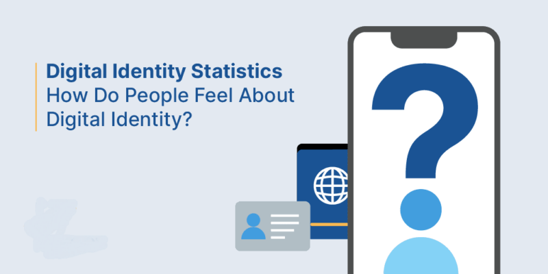 Digital Identity Statistics – How Do People Feel About Digital Identity ...