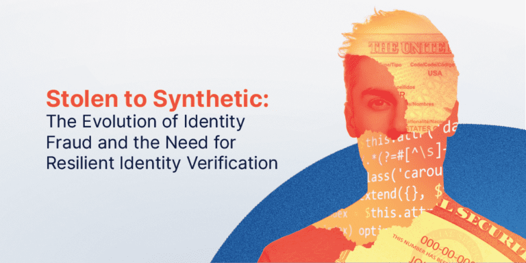 Stolen to Synthetic: The Evolution of Identity Fraud and the Need for ...
