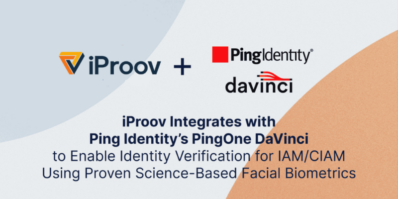 iProov Integrates with Ping Identity’s PingOne DaVinci to Enable ... iProov Integrates with Ping Identity’s PingOne DaVinci to Enable ...